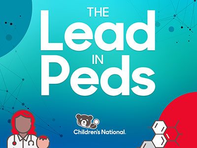 The Lead in Peds Podcast - Children's National